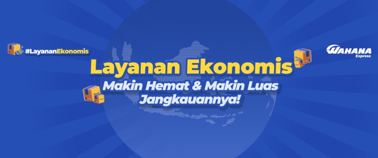 Pakai Layanan Ekonomis Aja! - Wahana Prestasi Logistik | Wahana.com
